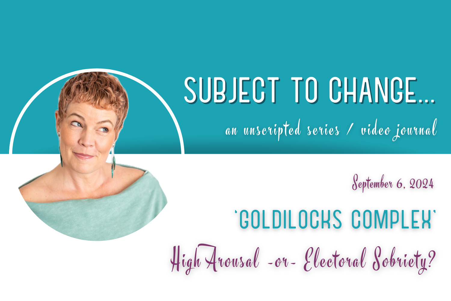 Goldilocks Complex: High Arousal or Electoral Sobriety? | Solo Episode ...